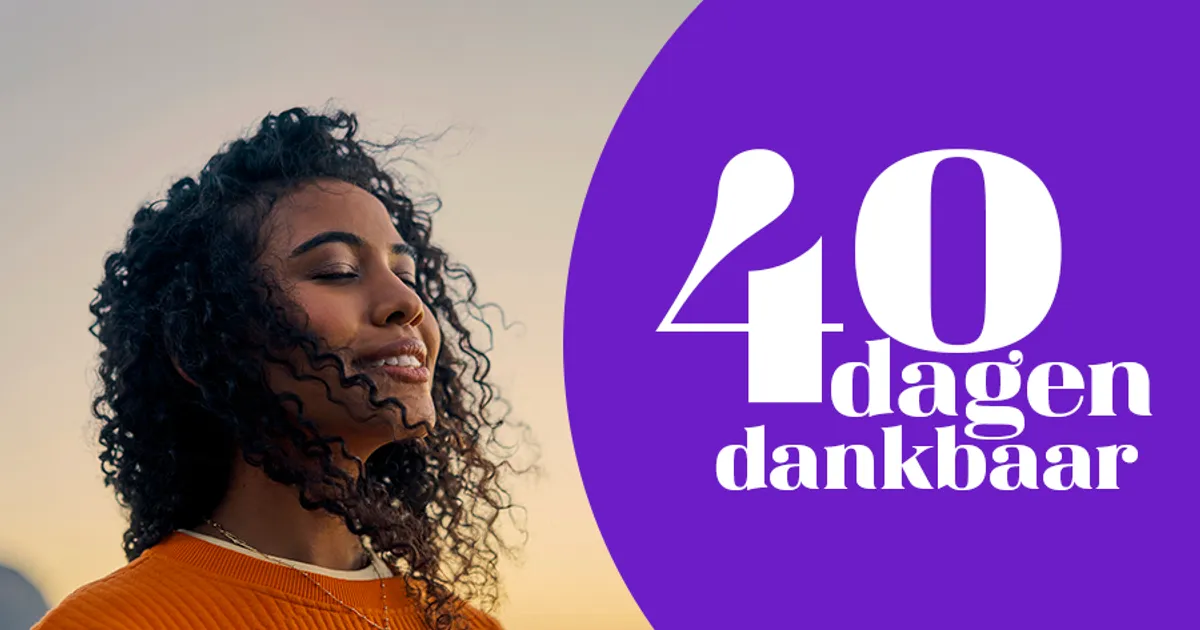 Doe mee met ‘40 dagen dankbaar’ - EO